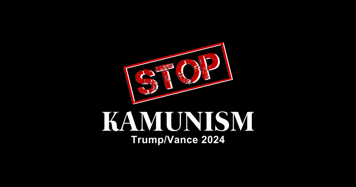 Stop Kamunism Kamala Harris 2024 Trump Vance Supporters - Stop Kamunism ...