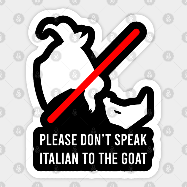Please Don’t Speak Italian To The Goat Meme Funny Gift - Please Dont ...