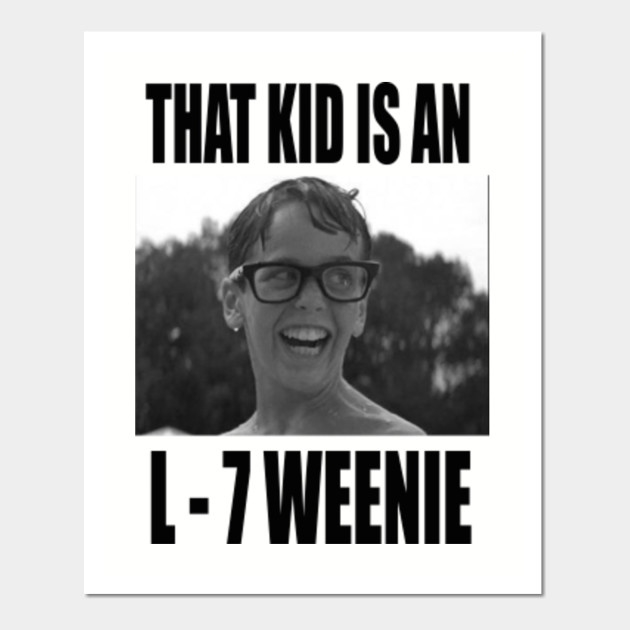 Sandlot L7 Weenie - The Sandlot - Posters and Art | TeePublic