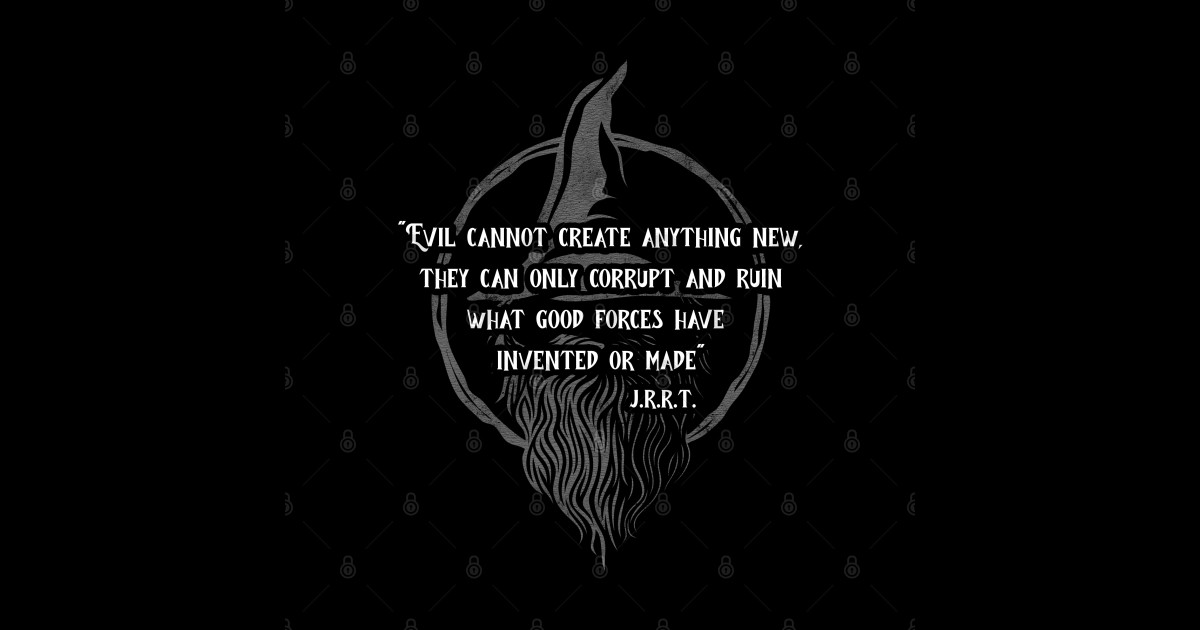 Evil cannot create anything new famous quote Good vs. Evil Design ...