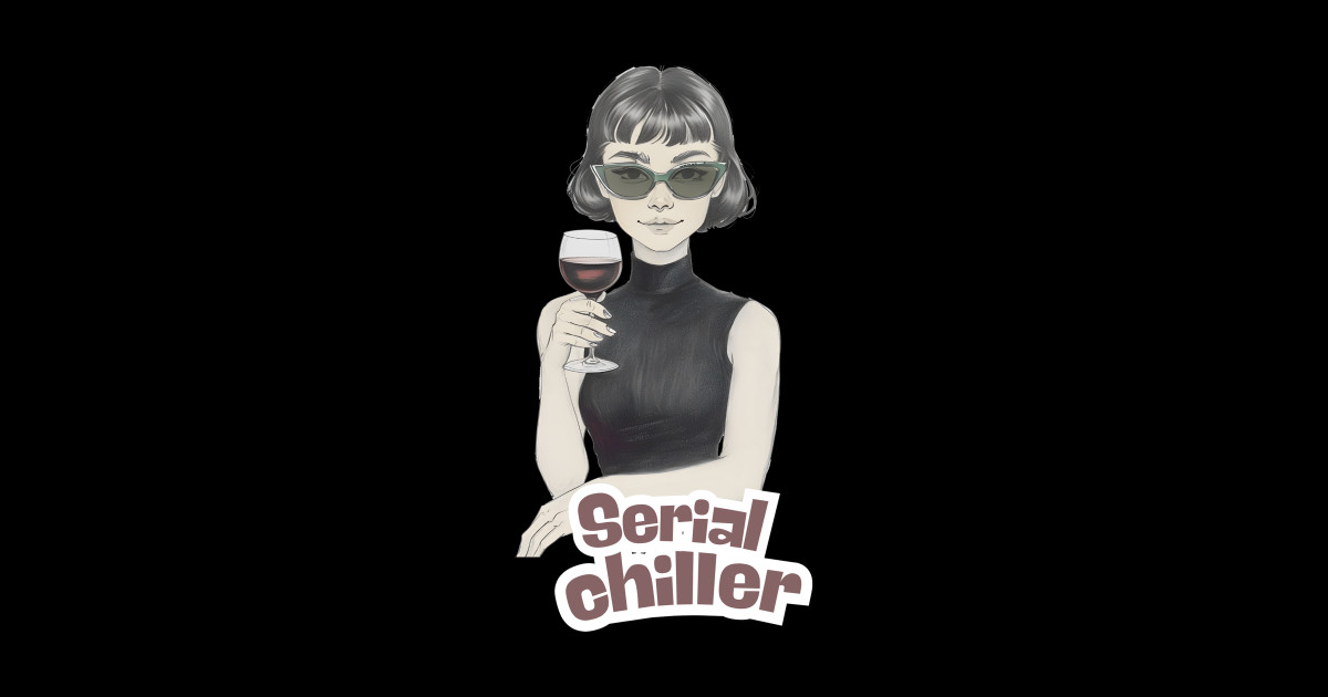 Serial Chiller – Retro Cool Girl Wine - Wine Lover - Sticker | TeePublic
