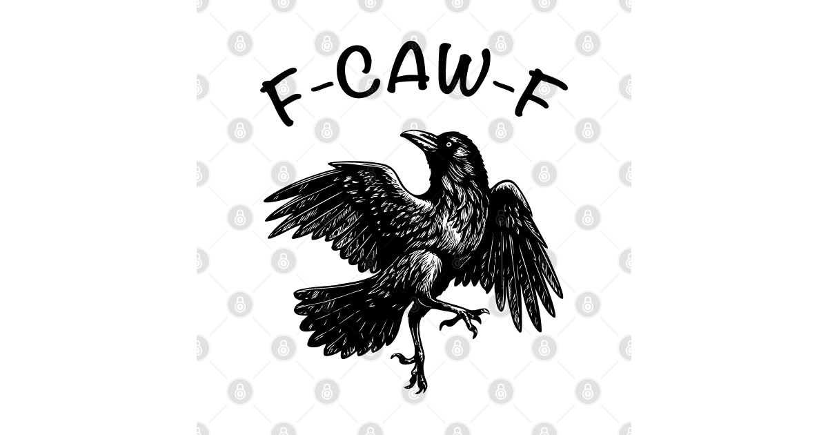 F-Caw-F Funny Crow - F Caw F - T-Shirt | TeePublic