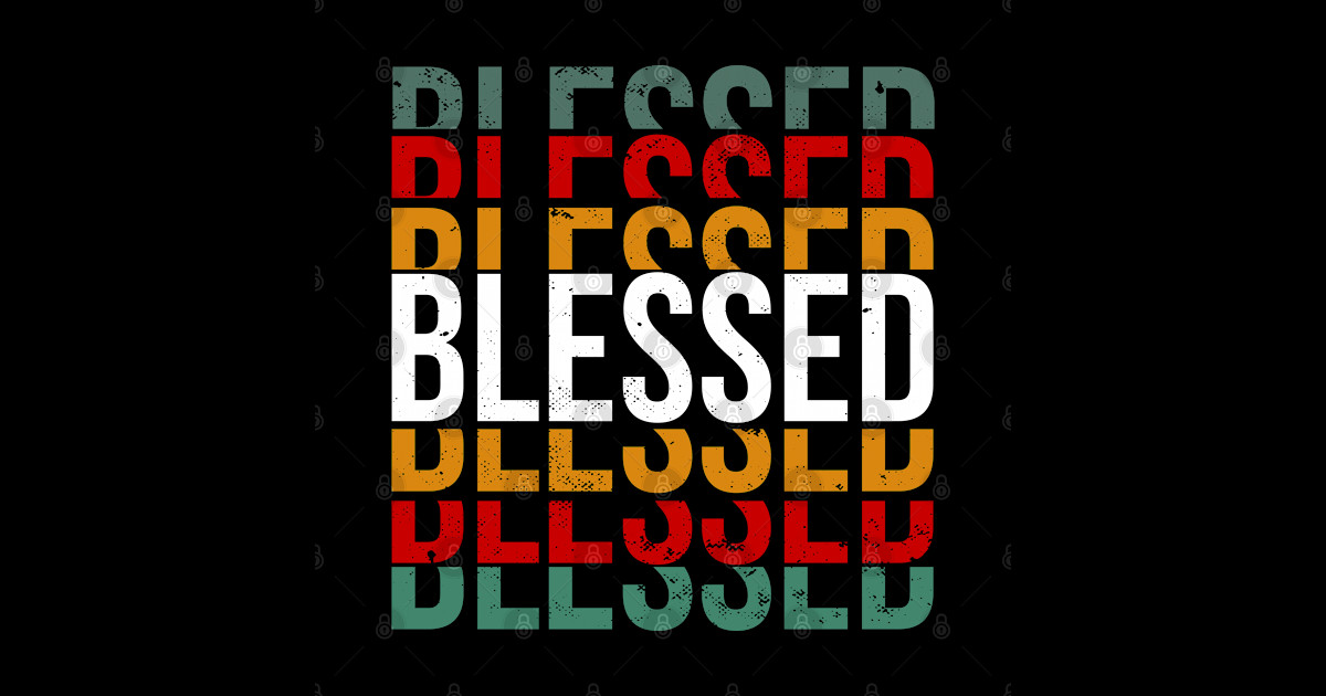 Blessed, retro colors design with distress effect - Christian Designs ...