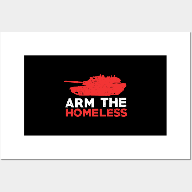 Arm The Homeless - Stop Homelessness Lives Matter - Slogan - Posters ...