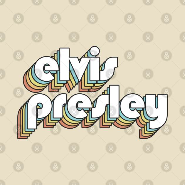 Elvis Presley - Retro Rainbow Typography Faded Style - Elvis Presley ...