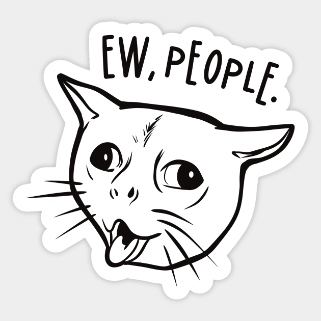 Ew people - Coughing Cat Meme - Ew People Cat - Sticker | TeePublic