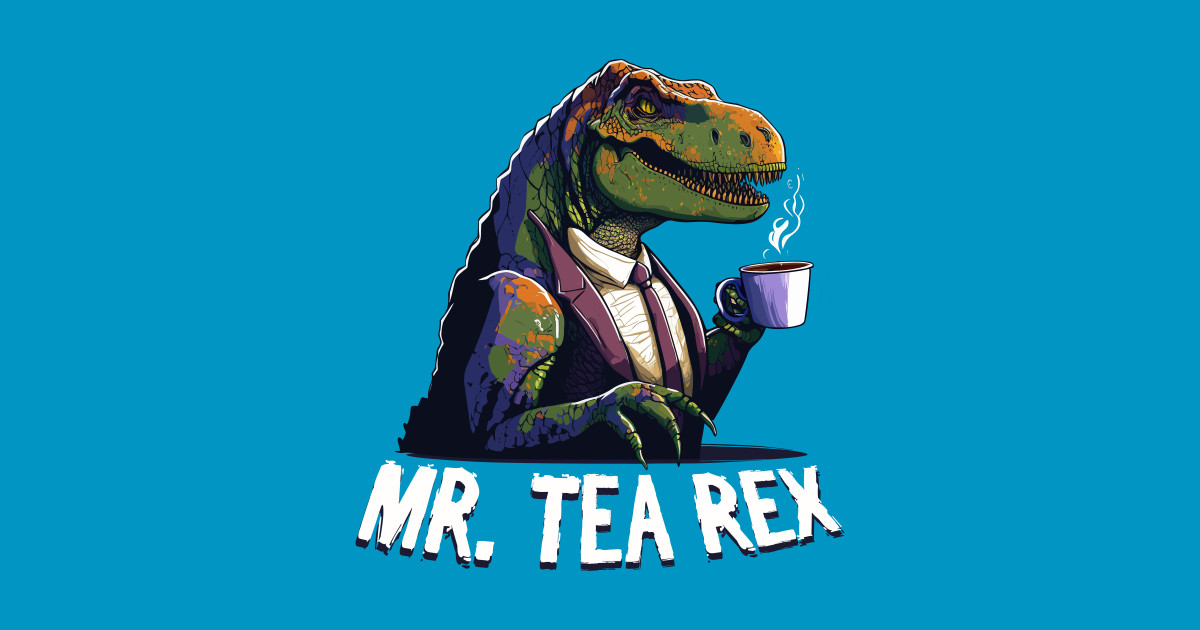 Tyrannosaurus Rex Tea-Rex Pun Funny Cartoon Style - Tyrannosaurus Rex ...