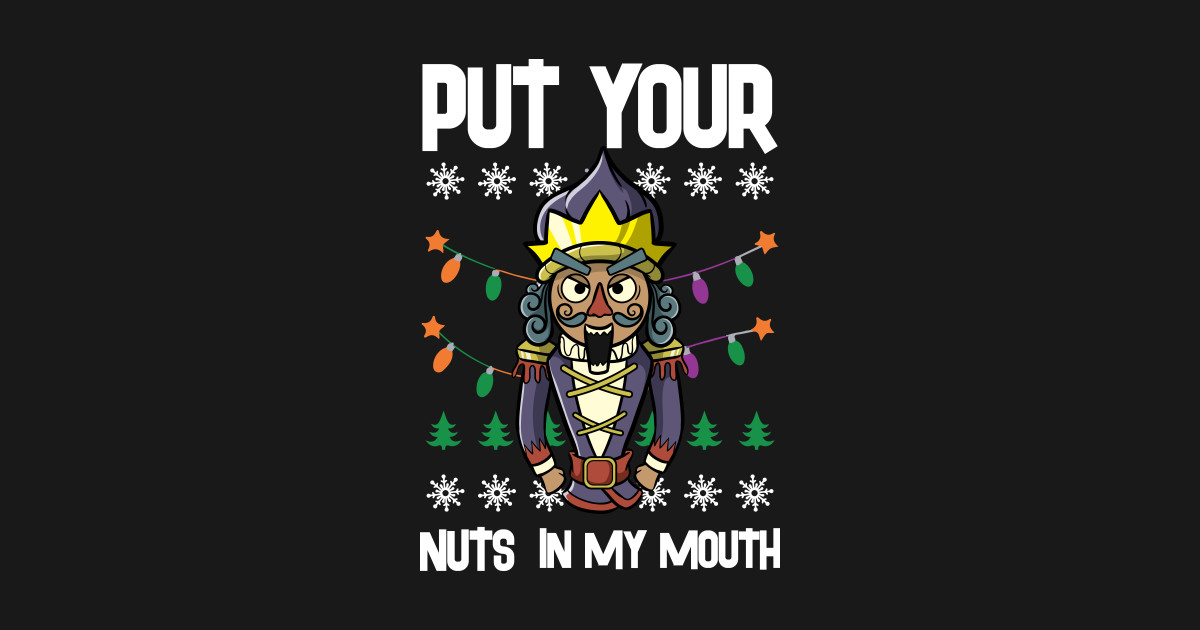 Ugly Christmas Lewd Nutcracker Pun Naugthy Pervert Dirty - Ugly ...