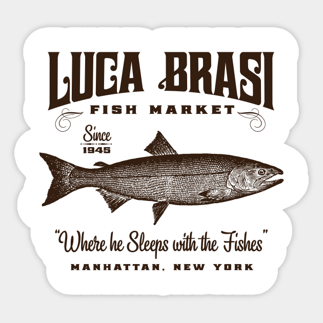 Luca Brasi Fish Market - Godfather - Sticker | TeePublic