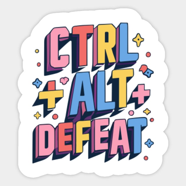 CTRL+ALT+DEFEAT ART - Gamer - Sticker | TeePublic