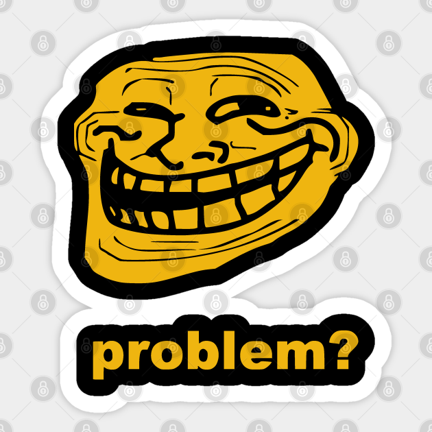 Troll Face Problem Meme Yellow v2 - Troll Face Meme - Sticker | TeePublic