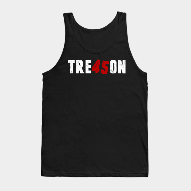 TRE45ON Treason President Red 45 Tshirt - Tre45on - Tank Top | TeePublic