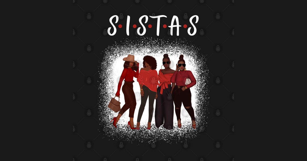 Black Sistas Afro Women Queen Melanin Black Pride - Sistas - T-Shirt ...