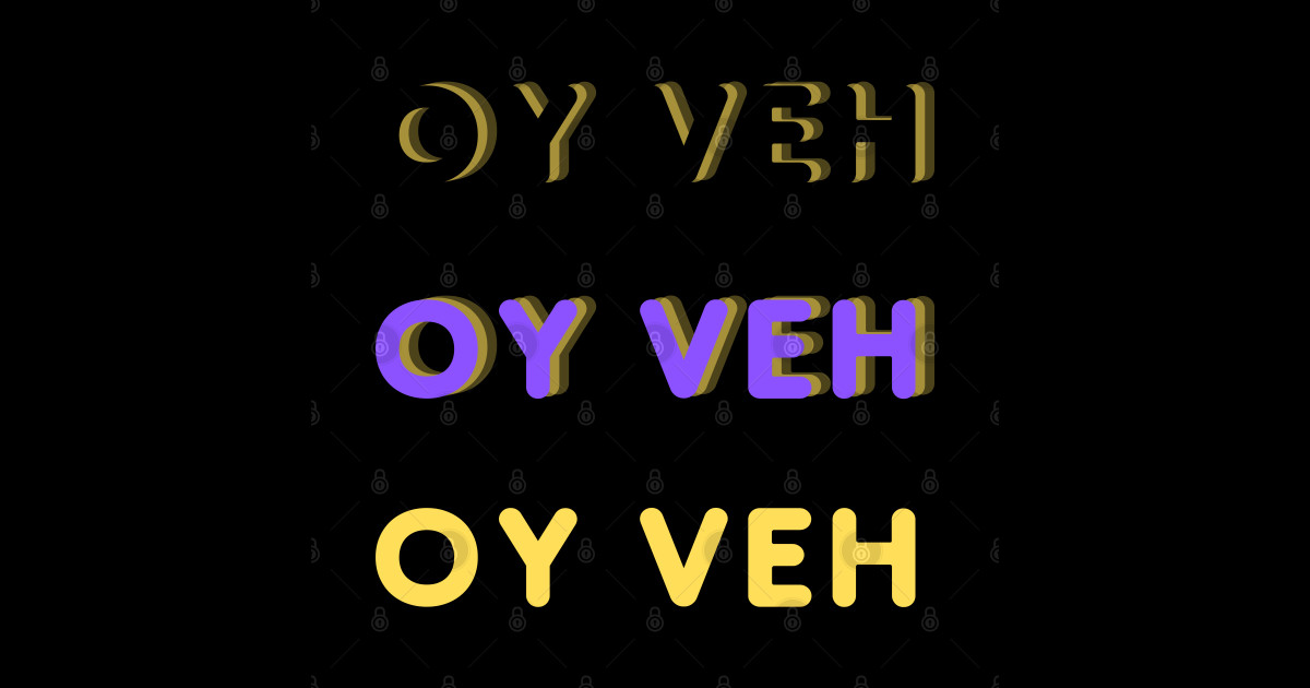 Oy Veh - 3 Pack - Oy - T-Shirt | TeePublic