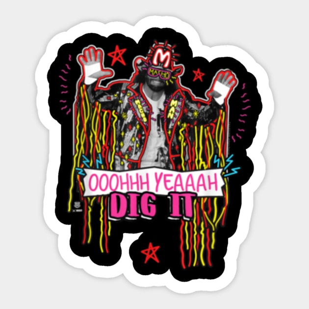 Macho Man Neon Dig It - Macho Man - Sticker | TeePublic
