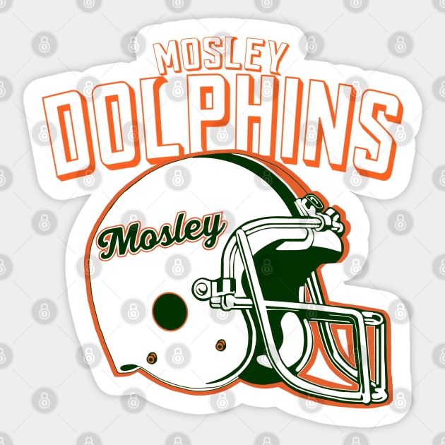 Mosley Dolphins football - Mosley Dolphins Football - Sticker | TeePublic