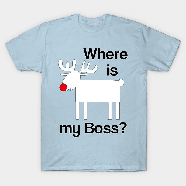 Where Is My Boss? - Where Is My Boss - T-Shirt
