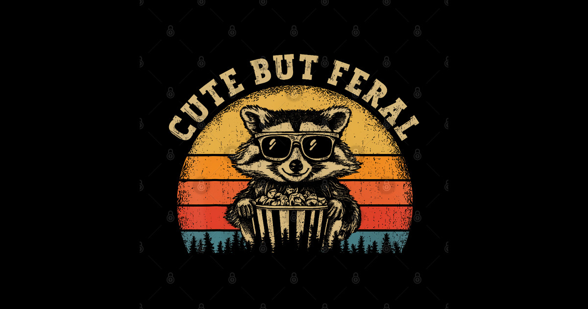 Cute But Feral Funny Raccoon vintage - Cute But Feral - Sticker | TeePublic