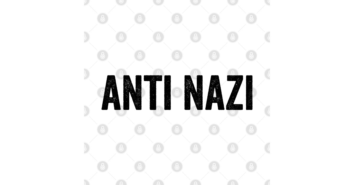 Anti-Nazi-Text-Style-Black-Font - Anti Nazi - T-Shirt | TeePublic