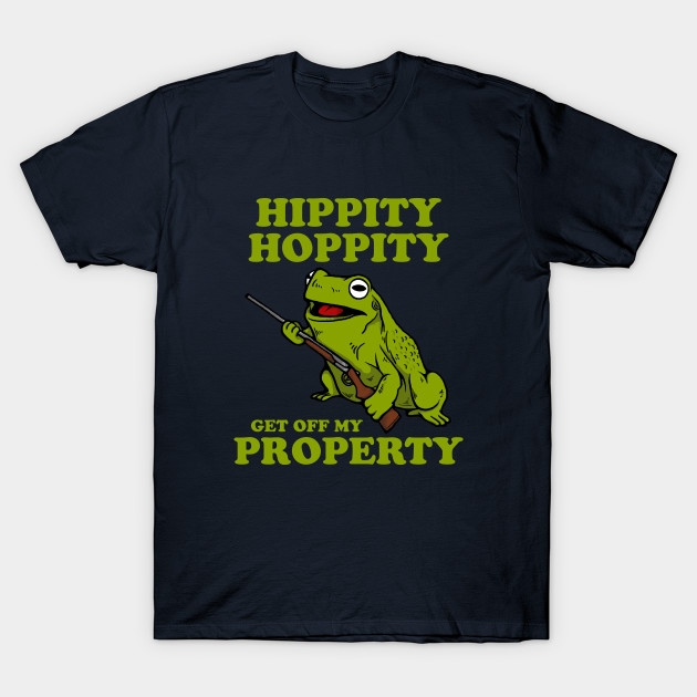 Hippity Hoppity Get Off My Property - Memes - T-Shirt | TeePublic