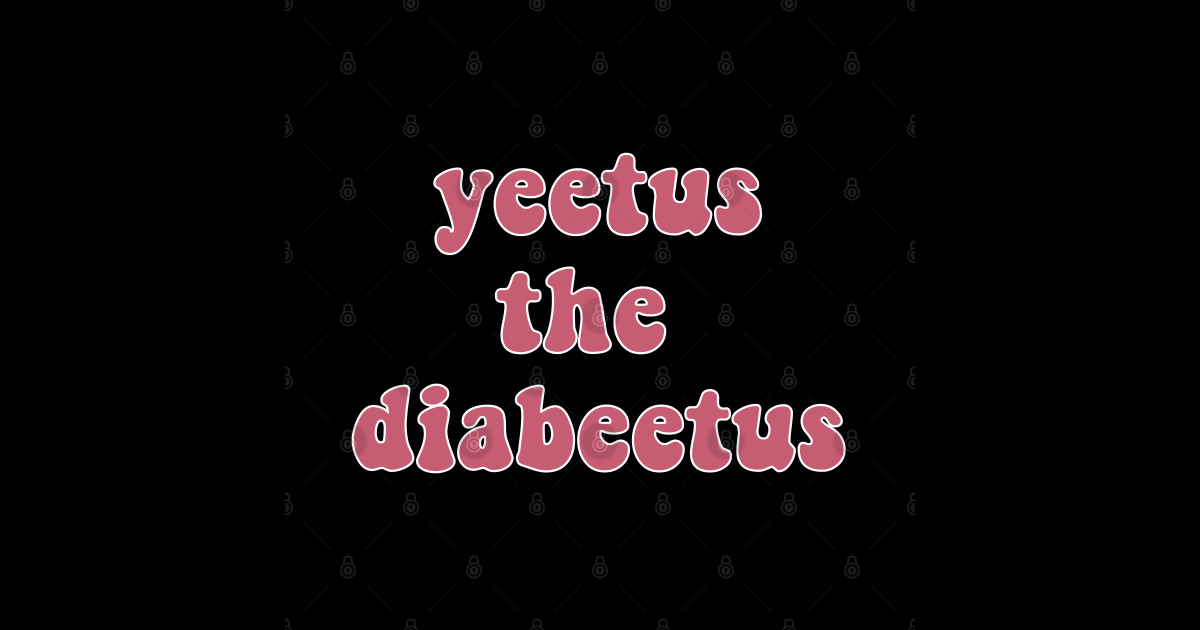 Yeetus The Diabeetus - Rose - Yeetus The Diabeetus - Sticker | TeePublic
