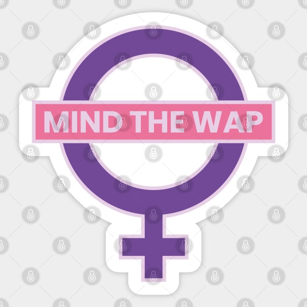 Mind The WAP - Mind The Gap - Sticker | TeePublic