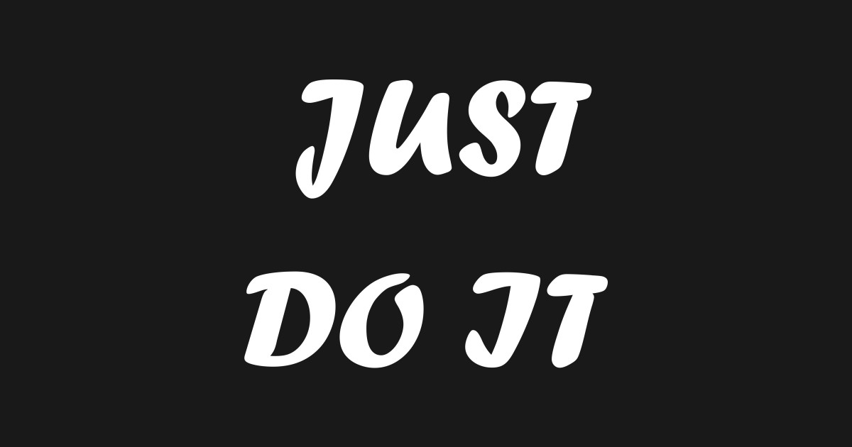 just do it - Challenge - T-Shirt | TeePublic