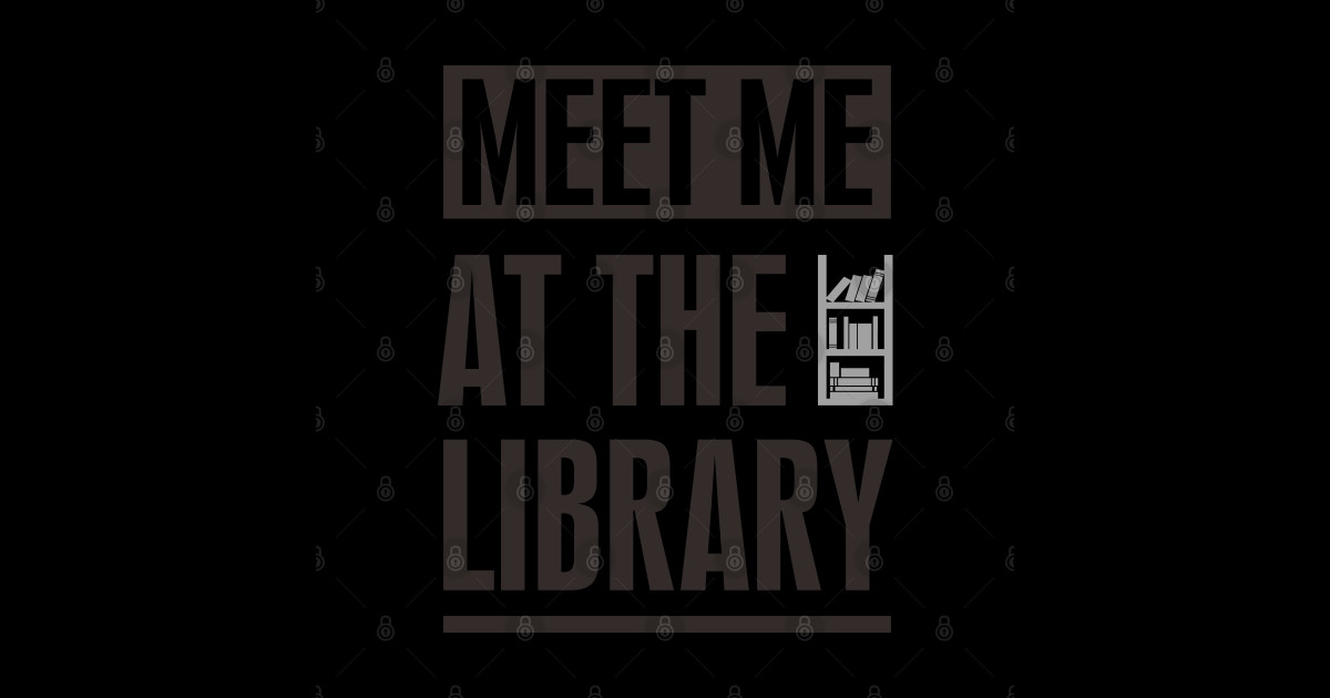 MEET ME AT THE LIBRARY TEXT - Meet Me At - Sticker | TeePublic