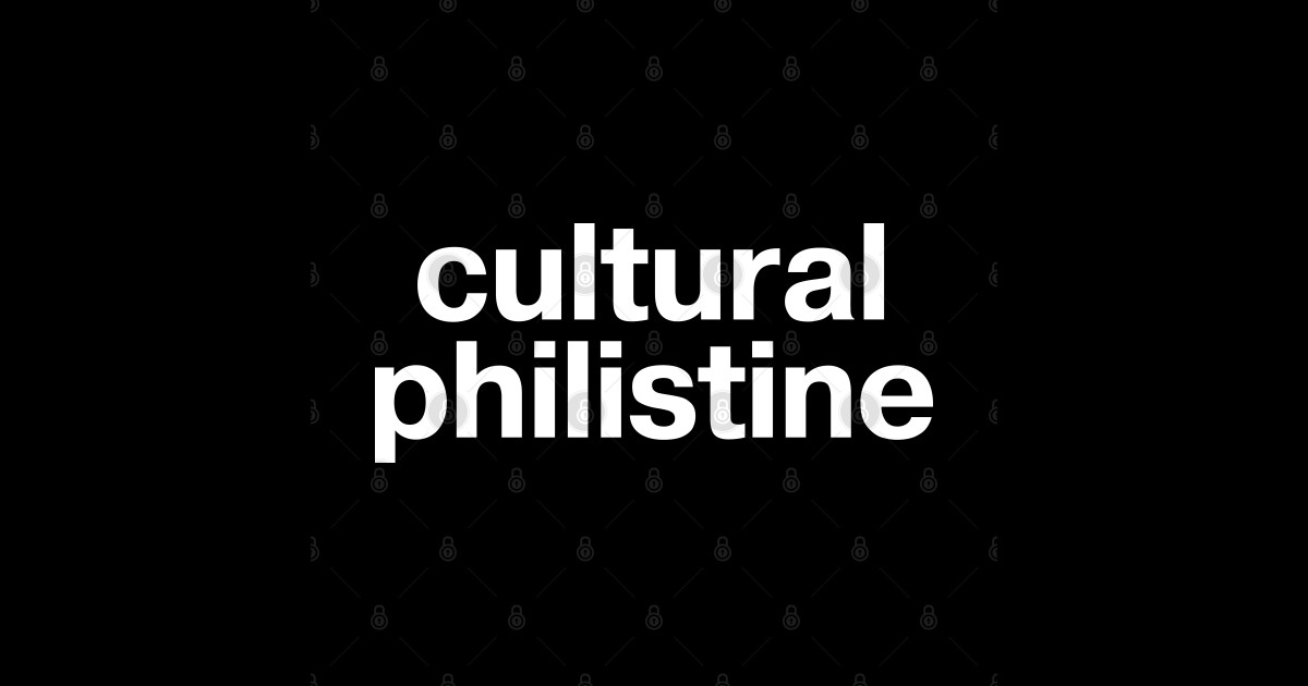 cultural philistine - Cultural Philistine - Sticker | TeePublic