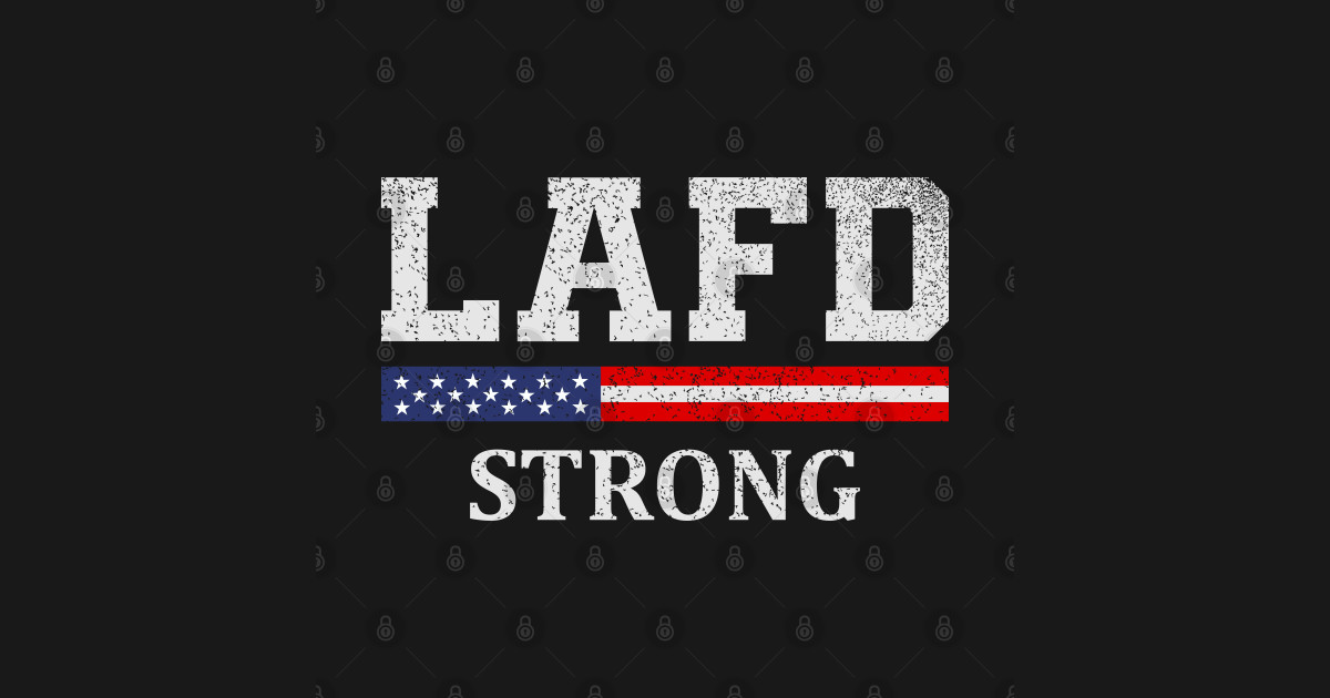 LAFD STRONG - Los Angeles Fire Department - Lafd - T-Shirt | TeePublic