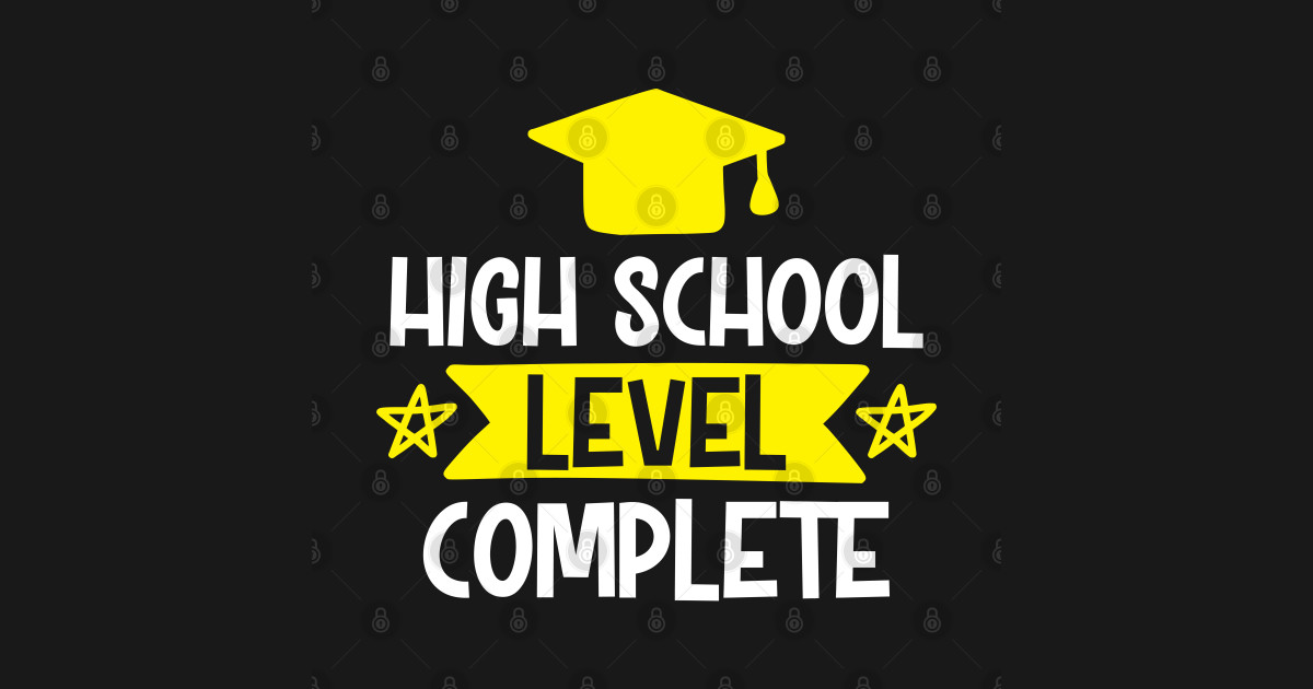 High school level complete - High School Level Complete - T-Shirt ...