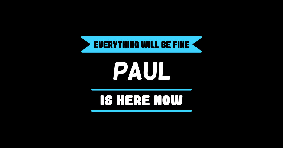 Paul Name Saying for proud Pauls - Paul - Sticker | TeePublic
