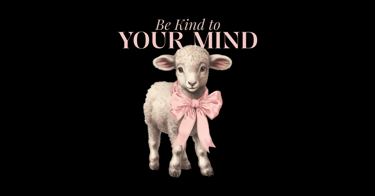 Be kind to your mind sheep mental health concept - Mental Health - Sticker | TeePublic