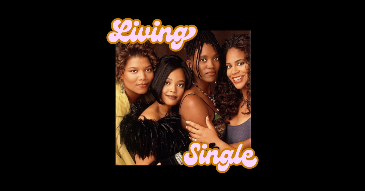 Living-Single - Living Single - Sticker | TeePublic