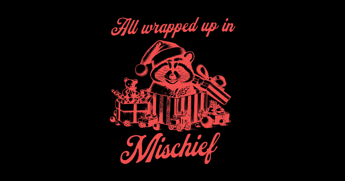 All Wrapped Up In Mischief - Raccoon Meme - Sticker | TeePublic
