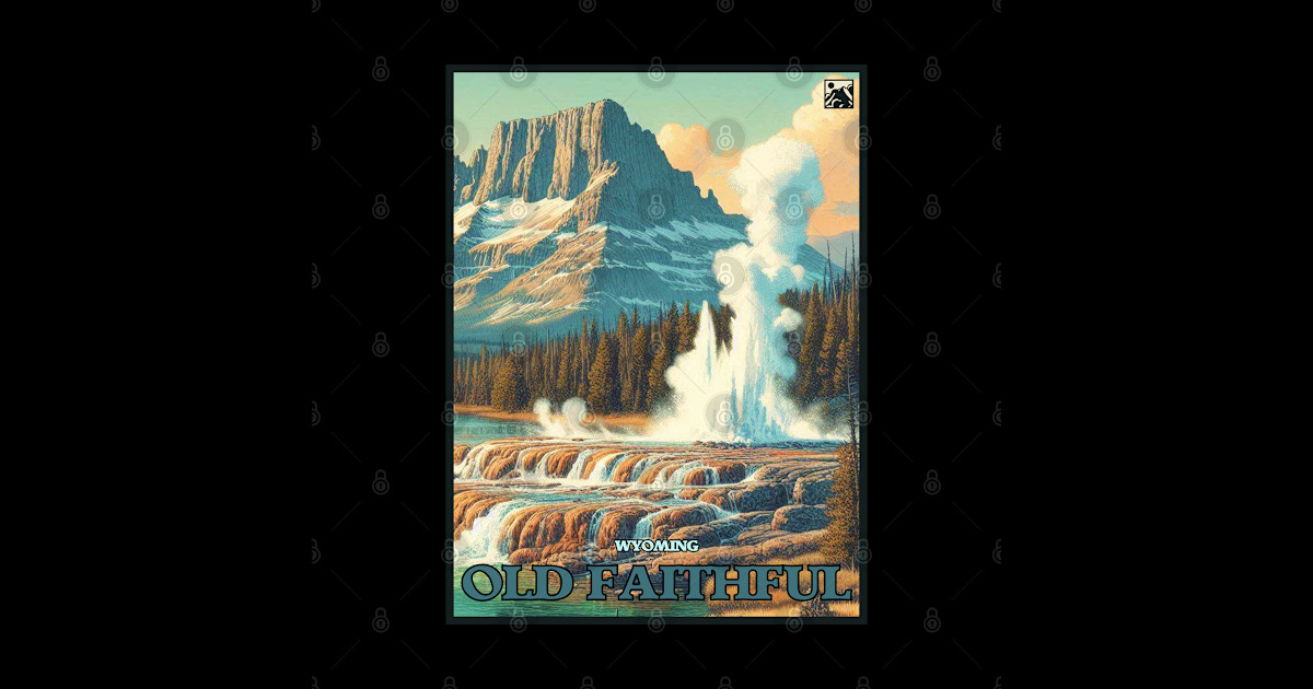 Old Faithful, Wyoming - Wyoming - Sticker | TeePublic
