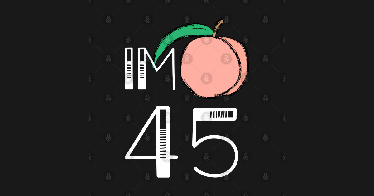 Impeach 45 TShirt - IM Peach 45 Anti-Trump Shirt - Peach Fruit ...