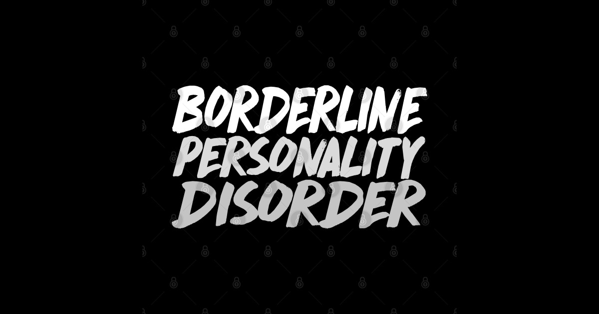 Borderline Personality Disorder - Mental Health - Sticker | TeePublic
