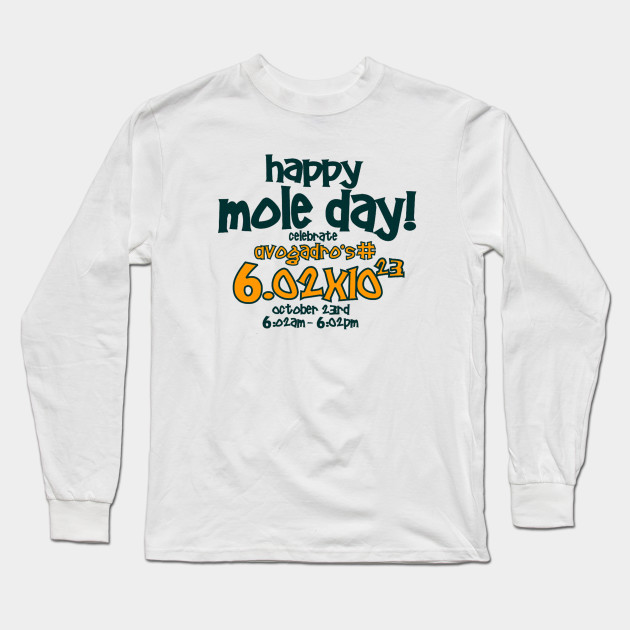 Happy Mole Day ! T-shirt - Mole Day - Long Sleeve T-Shirt | TeePublic