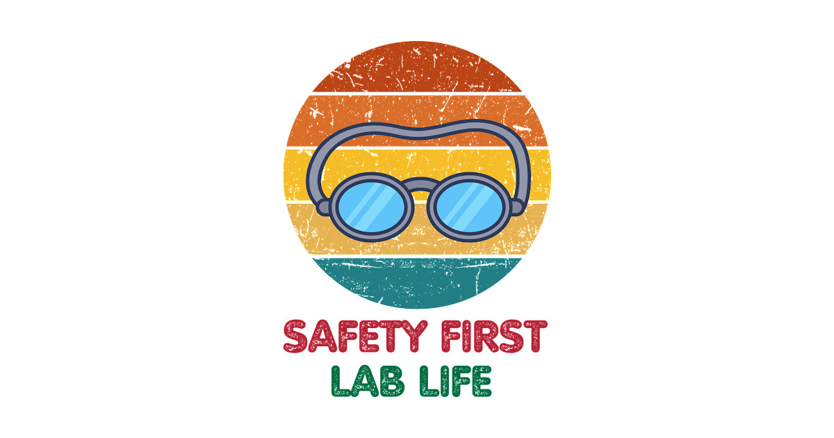 SAFETY FIRST, LAB LIFE - Safety Engineer Gift - T-Shirt | TeePublic