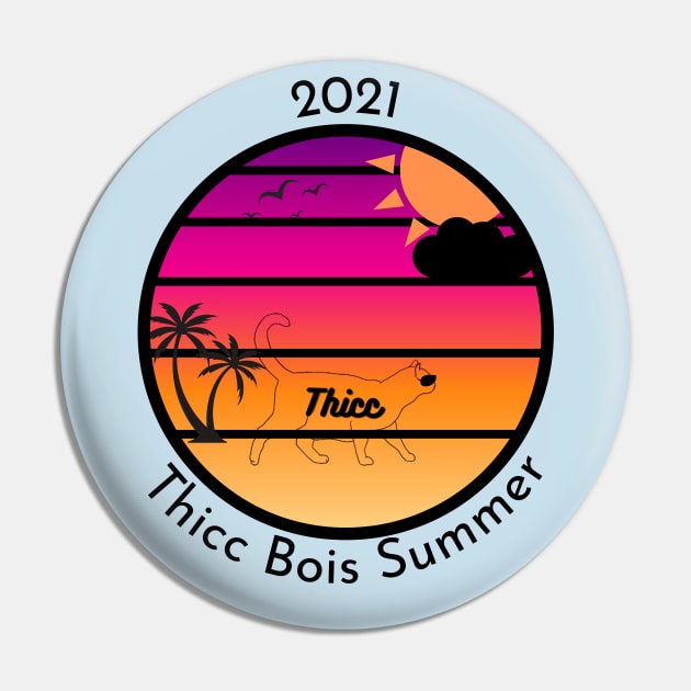 Thicc Bois Summer Edition 2021 Thicc Boi Pin Teepublic