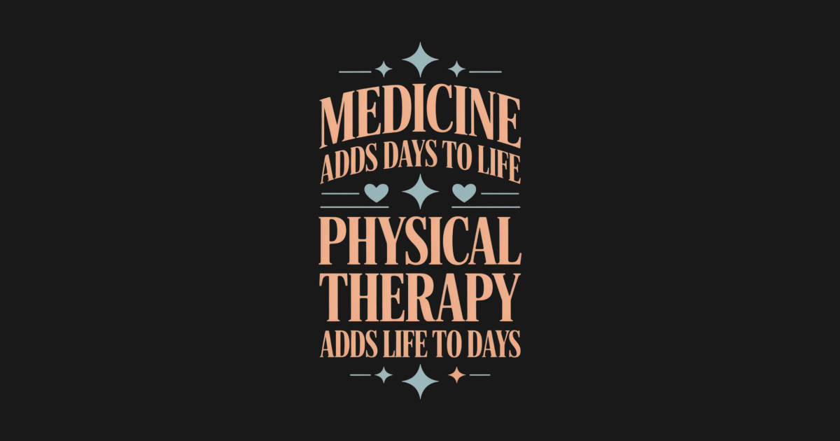Motivational Physical Therapy Adds Life to Days PT Therapist ...