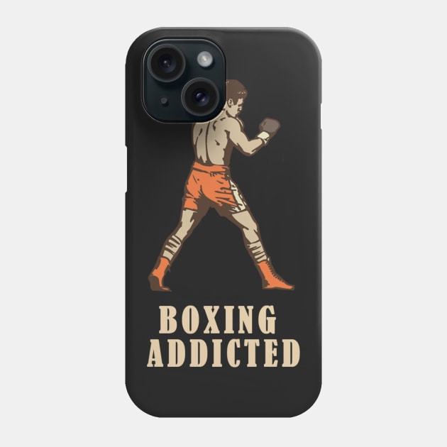 Boxing addicted - Boxing - Phone Case | TeePublic