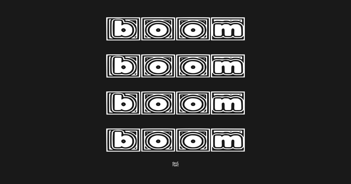 BOOM BOOM BOOM BOOM - Urban Fashion - T-Shirt | TeePublic