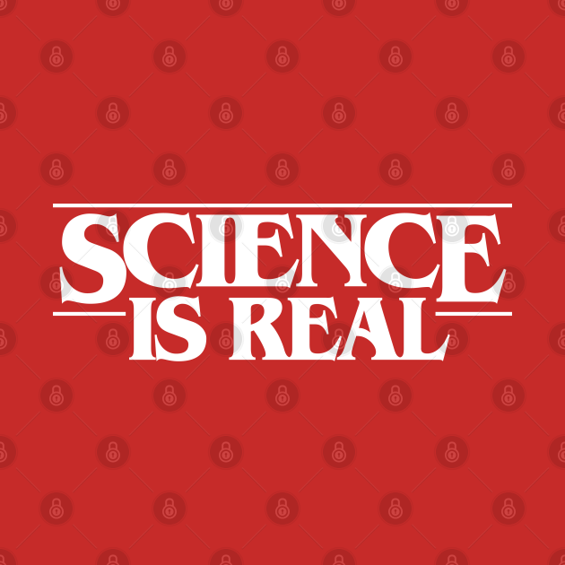 Science is Real - Science - T-Shirt | TeePublic