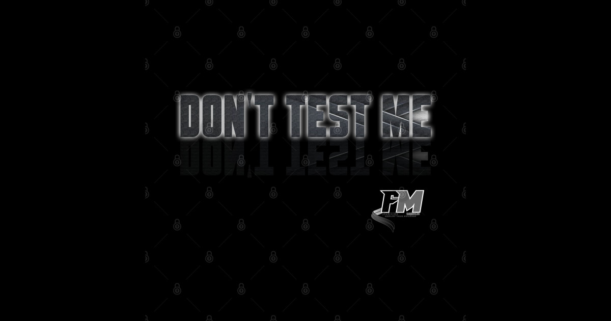 Don’t Test Me - Dont Test Me - Sticker | TeePublic