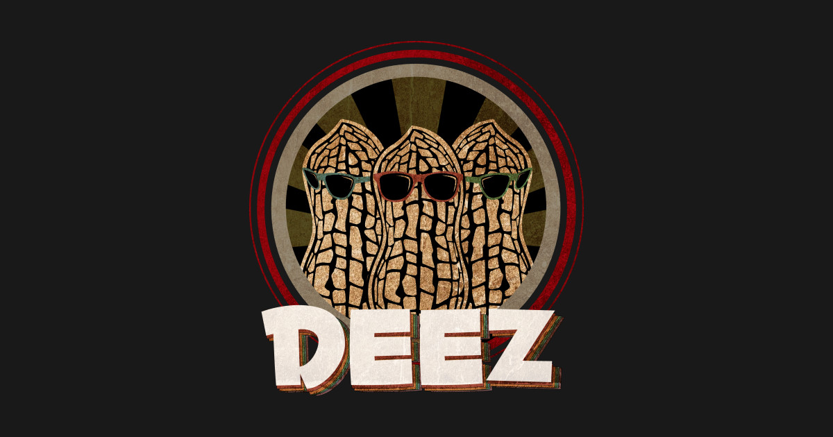 The Deez Nuts - Funny And Cool Designs - T-Shirt | TeePublic