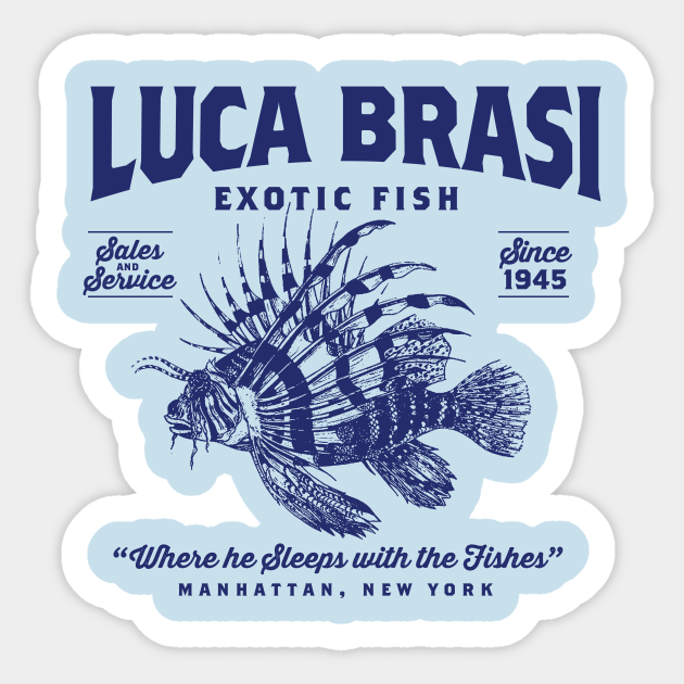 Luca Brasi Exotic Fish - Godfather - Sticker | TeePublic