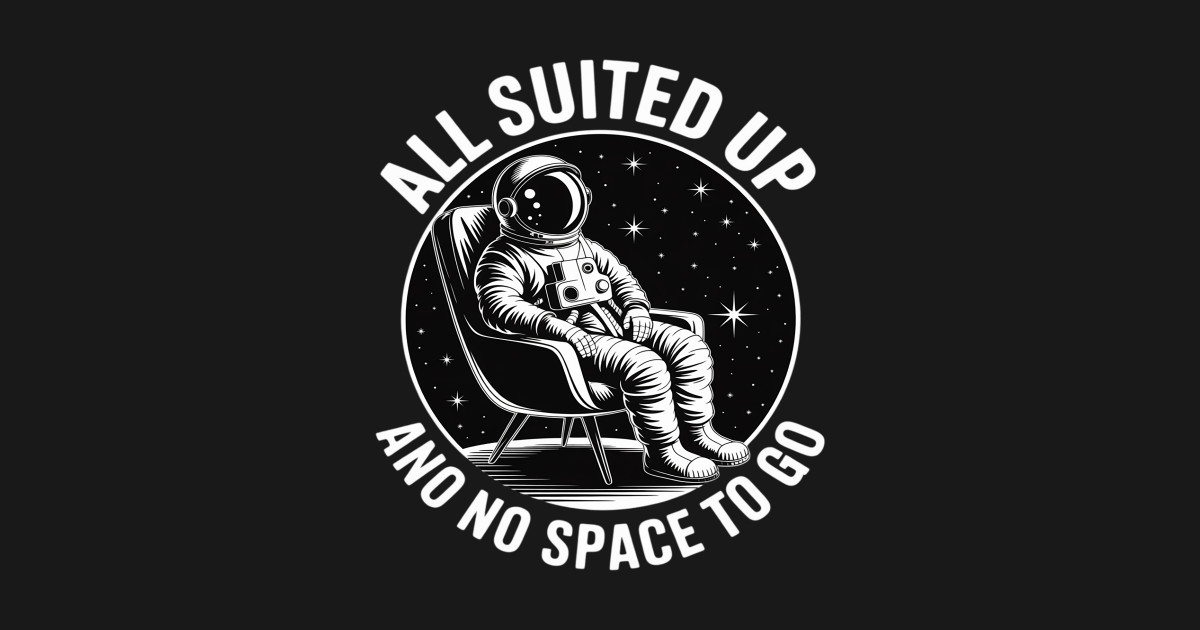 All Suited Up Astronaut Space Silhouette - All Suited Up Astronaut ...