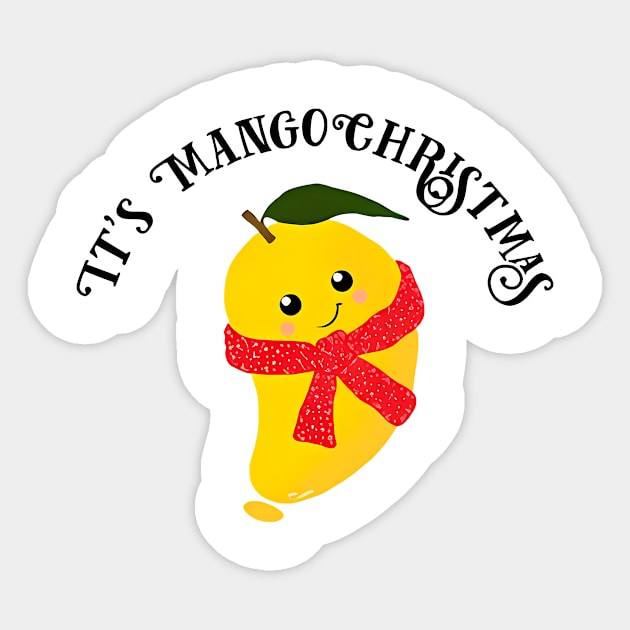 IT'S MANGO CHRISTMAS - Christmas - Sticker | TeePublic